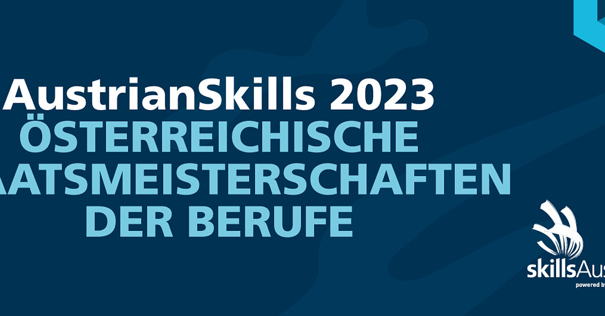 AustrianSkills 2023 - Messezentrum Salzburg